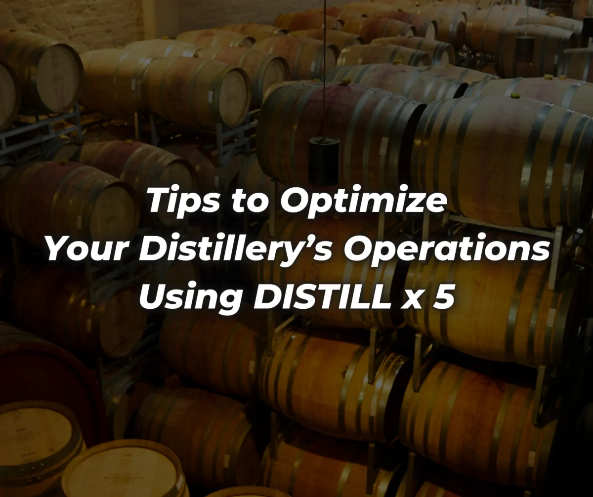 Optimize Distillery Operations with DISTILL x 5